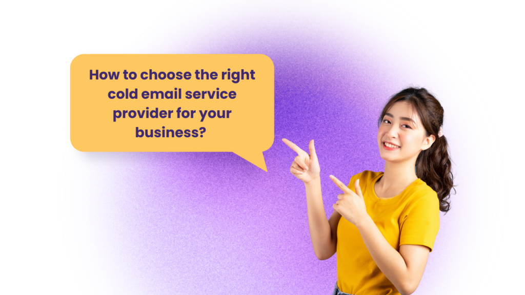 How to Choose A Cold Email Service Provider For Your B2B SaaS Brand ...