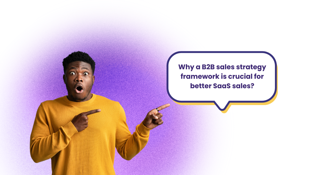 How to Craft a B2B Sales Strategy Framework for your SaaS in 2024 ...
