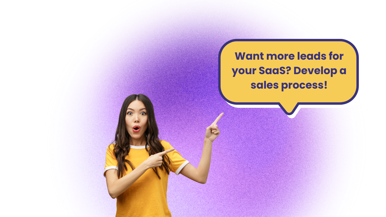 How to Develop an Effective B2B SaaS Sales Process? – In Just 11 Steps ...