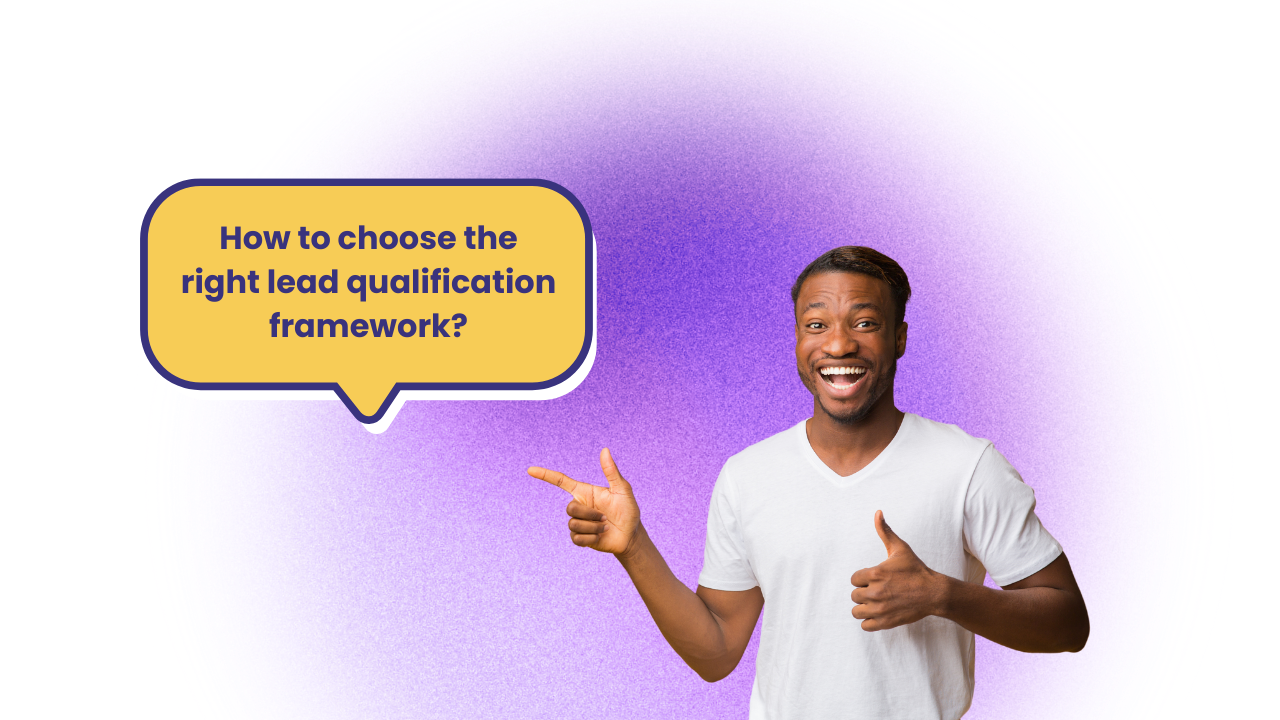B2B Lead Qualification Frameworks: How to Choose the Right One ...